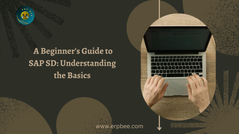 A Beginner’s Guide to SAP SD: Understanding the Basics – ERP BEE